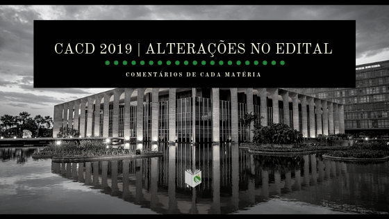 CACD 2019 | Comentários sobre cada matéria do edital - IDEG